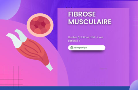Fibrose musculaire : approche, prise en charge et compréhension
